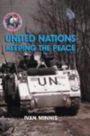 Troubled World: United Nations: Keeping the Peace by Sean Connolly ...