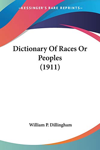 Dictionary Of Races Or Peoples (1911) by William Paul Dillingham ...