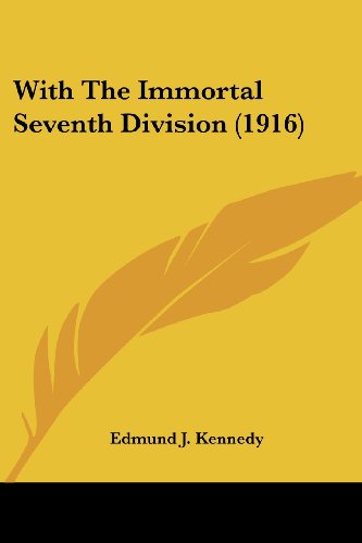 With The Immortal Seventh Division (1916) by Edmund John Kennedy ...