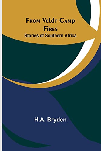 From Veldt Camp Fires: Stories of Southern Africa by Henry Anderson ...