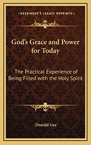 God's Grace and Power for Today: The Practical Experience of Being ...