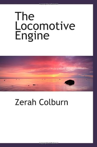 The Locomotive Engine by Zerah Colburn | Goodreads