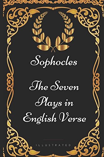 The Seven Plays in English Verse: By Sophocles - Illustrated by ...