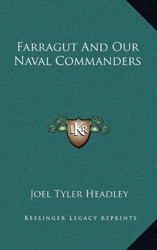 Farragut And Our Naval Commanders by Joel Tyler Headley | Goodreads