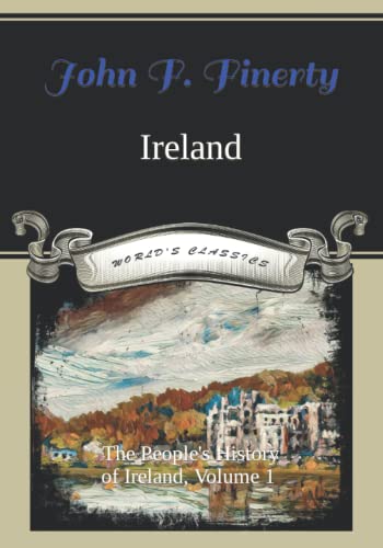 Ireland: The People's History of Ireland, Volume 1 by John F. Finerty ...