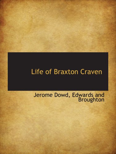Life of Braxton Craven by Jerome Dowd | Goodreads