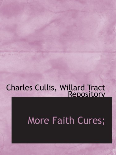 More Faith Cures; by Charles Cullis | Goodreads
