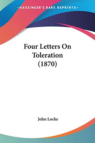 Four Letters On Toleration (1870) by John Locke | Goodreads