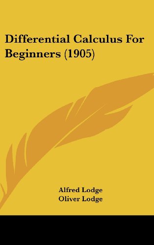 Differential Calculus For Beginners (1905) by Alfred Lodge | Goodreads