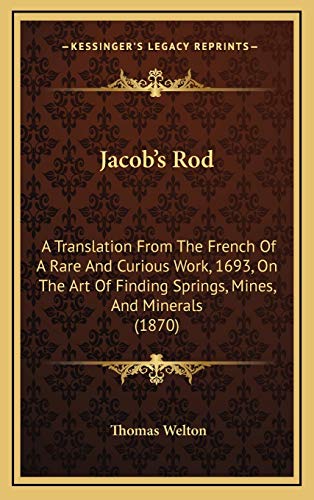 Jacob's Rod: A Translation From The French Of A Rare And Curious Work ...