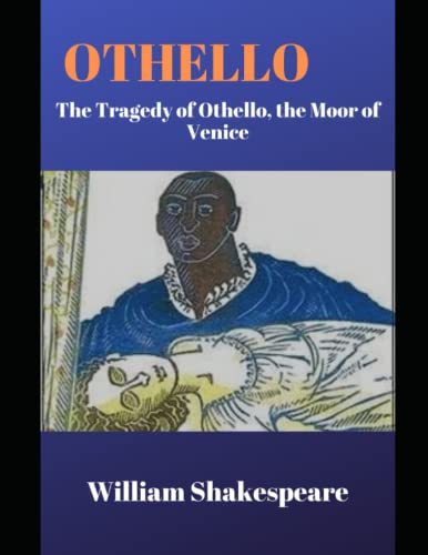 Othello: The Tragedy of Othello, the Moor of Venice by William ...