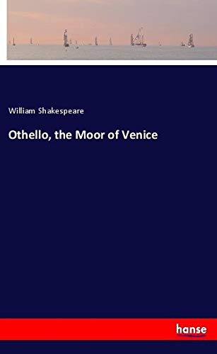 Othello, the Moor of Venice by William Shakespeare | Goodreads