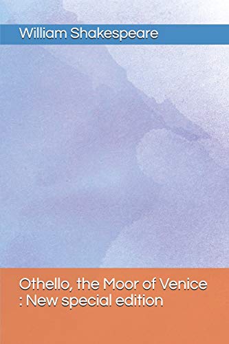 Othello, the Moor of Venice : New special edition by William ...