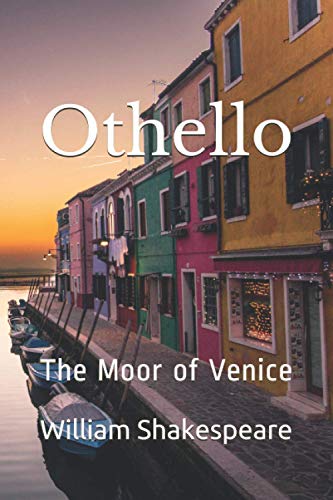 Othello: The Moor of Venice by William Shakespeare | Goodreads