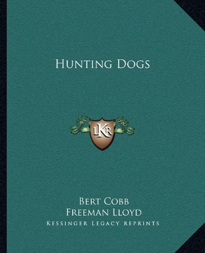 Hunting Dogs by Bert Cobb | Goodreads