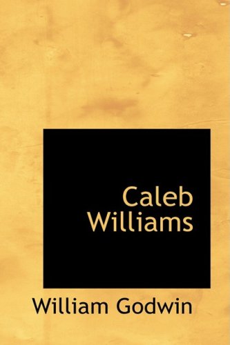 Caleb Williams: Things as They Are by William Godwin | Goodreads