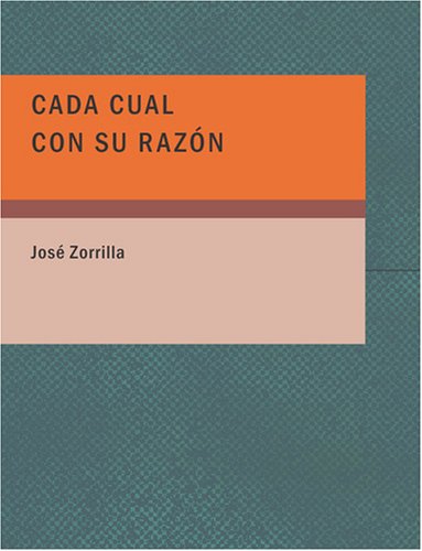 Cada Cual con su Raz=n (Spanish Edition) by José Zorrilla | Goodreads