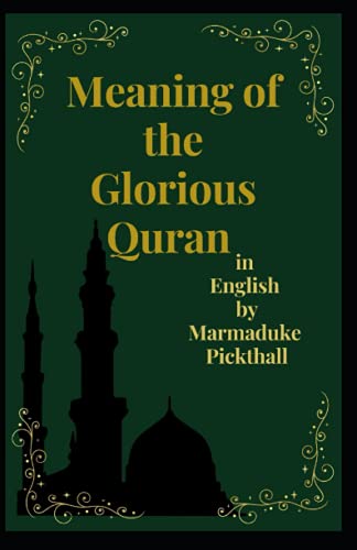 Meaning of the Glorious Quran by Muhammad Marmaduke Pickthall | Goodreads