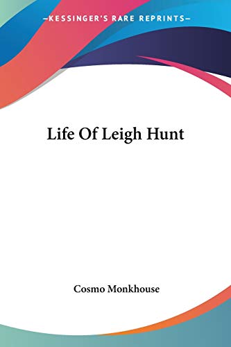 Life Of Leigh Hunt by Cosmo Monkhouse | Goodreads