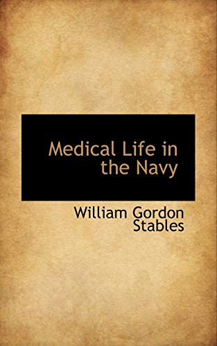 Medical Life in the Navy by William Gordon Stables | Goodreads