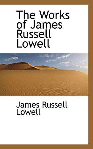 The Works of James Russell Lowell by James Russell Lowell | Goodreads