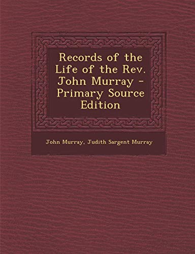 Records of the Life of the Rev. John Murray by John Murray | Goodreads
