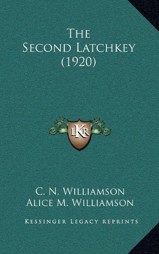 The Second Latchkey (1920) by C.N. Williamson | Goodreads
