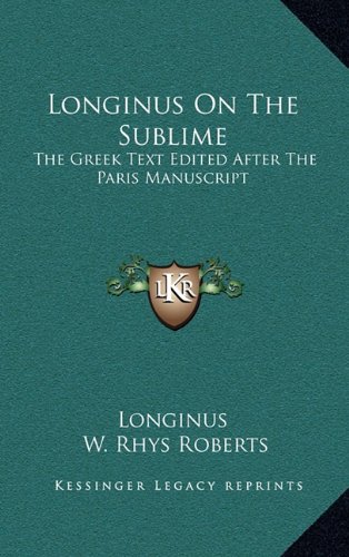 Longinus On The Sublime: The Greek Text Edited After The Paris Manuscript by Longinus | Goodreads