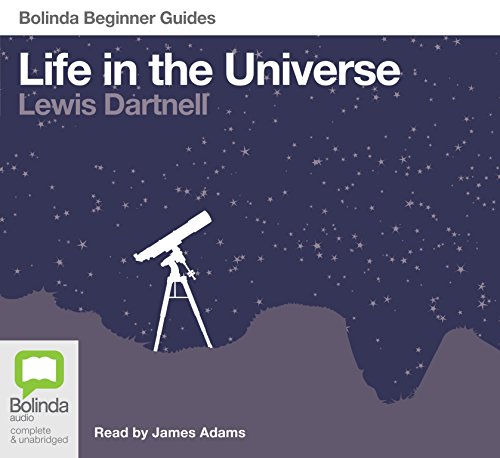 Life in the Universe (Bolinda Beginner Guides) by Lewis Dartnell ...