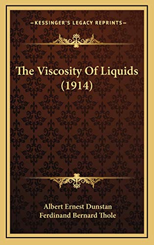The Viscosity Of Liquids (1914) by Albert Ernest Dunstan | Goodreads