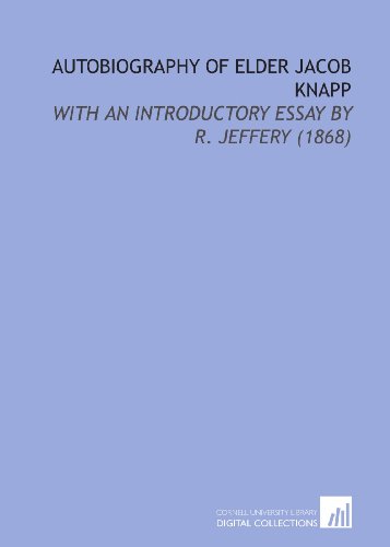 Autobiography of Elder Jacob Knapp: With an Introductory Essay By R. Jeffery by Jacob Knapp ...