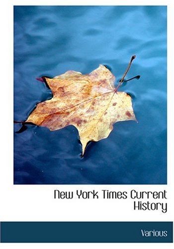 New York Times Current History by Various | Goodreads