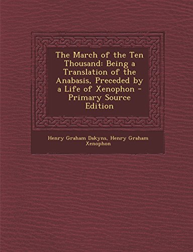 The March of the Ten Thousand: Being a Translation of the Anabasis ...