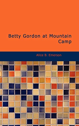 Betty Gordon at Mountain Camp by Alice B. Emerson | Goodreads