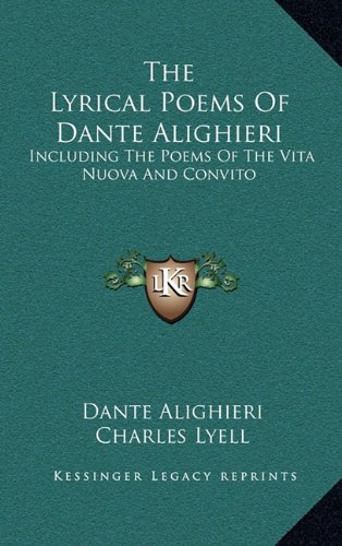 The Lyrical Poems of Dante Alighieri: Including the Poems of the Vita ...
