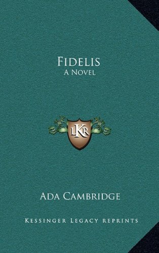 Fidelis: A Novel by Ada Cambridge | Goodreads