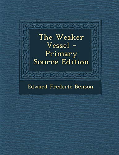 The Weaker Vessel by E.F. Benson | Goodreads