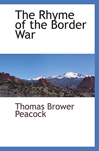 The Rhyme of the Border War by Thomas Brower Peacock | Goodreads