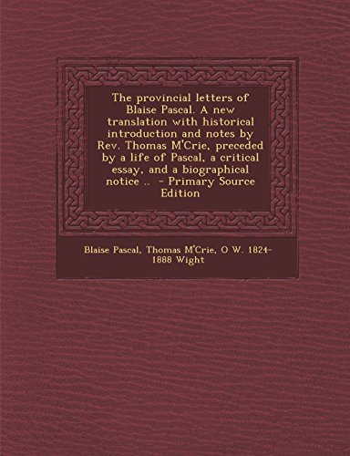 The provincial letters of Blaise Pascal. A new translation with ...