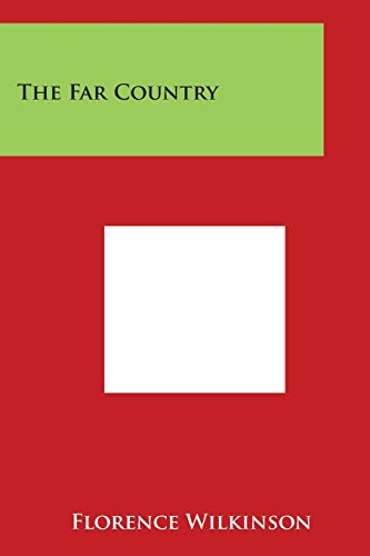 The Far Country by Florence Wilkinson | Goodreads