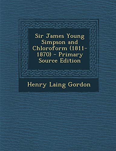 Sir James Young Simpson and Chloroform by Henry Laing Gordon | Goodreads