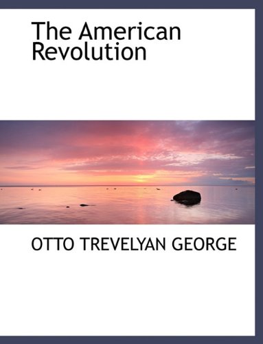 The American Revolution by Otto Trevelyan George | Goodreads