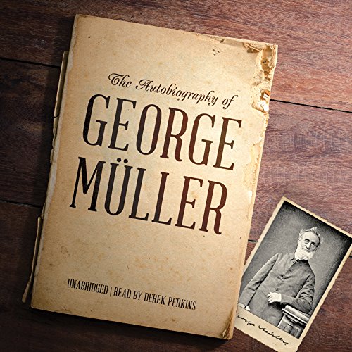 The Autobiography of George Müller by George Harris | Goodreads