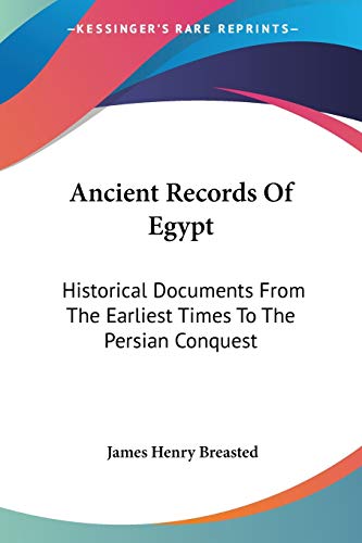 Ancient Records Of Egypt: Historical Documents From The Earliest Times ...