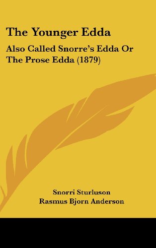 The Younger Edda: Also Called Snorre's Edda Or The Prose Edda by Snorri ...