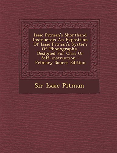 Isaac Pitman's Shorthand Instructor: An Exposition Of Isaac Pitman's ...