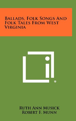 Ballads, Folk Songs And Folk Tales From West Virginia by Professor ...