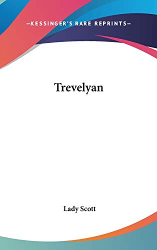 Trevelyan by Lady Scott | Goodreads
