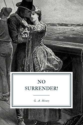 No Surrender!: A Tale of the Rising in La Vendée by G.A. Henty | Goodreads