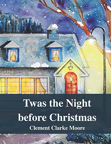 Twas the Night before Christmas: By Clement Clarke Moore - Illustrated ...